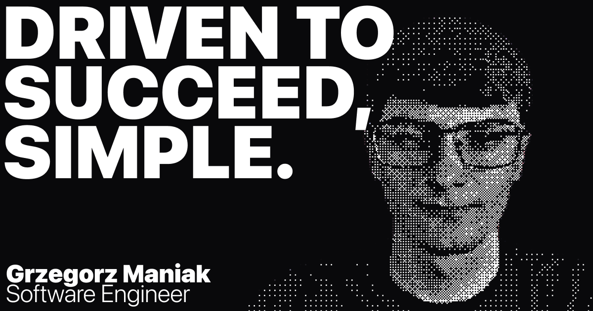 Grzegorz Maniak - Home, Software Engineer